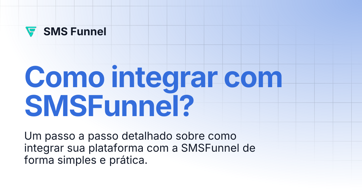 Como integrar com SMSFunnel? | SMS Funnel